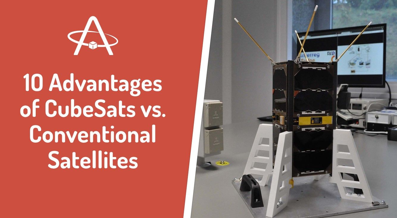 10 Advantages of CubeSats vs. Conventional Satellites